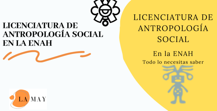 Licenciatura de Antropología Social en la ENAH: Todo lo que necesitas ...