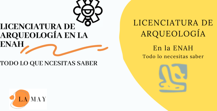 Licenciatura de Arqueología en la ENAH: Todo lo que necesitas saber ...